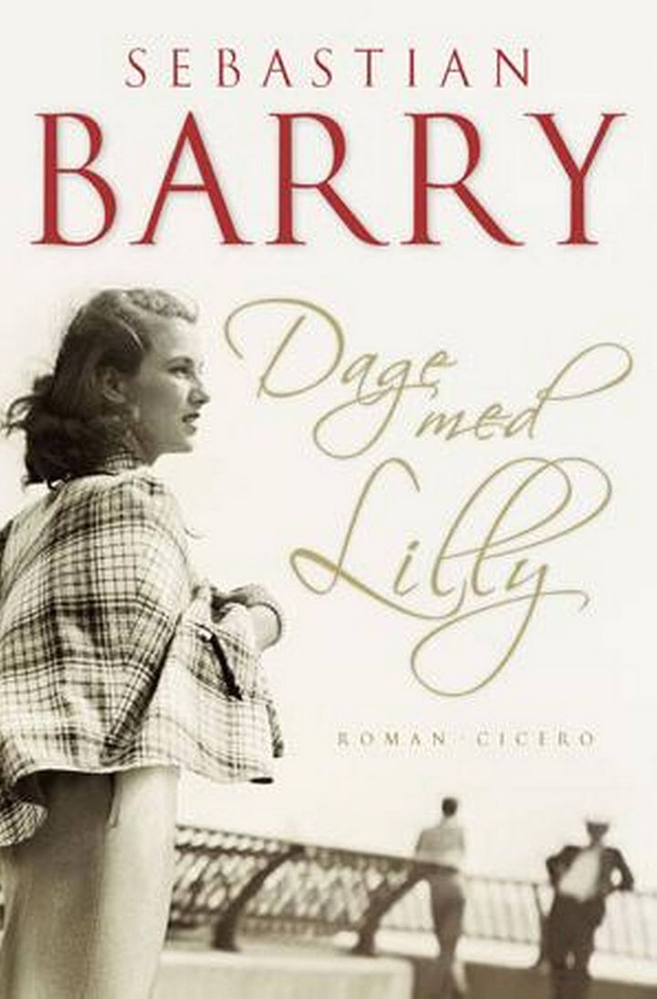 Sebastian Barry: Dage med Lilly - Jyllands-Posten