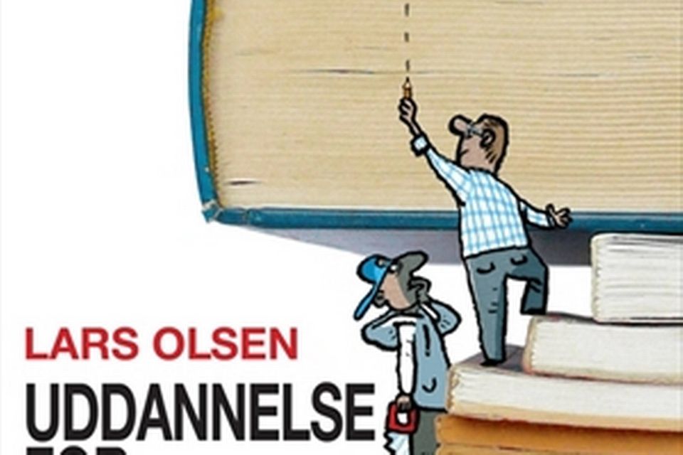 Lars Olsen: Uddannelse for de mange - Jyllands-Posten